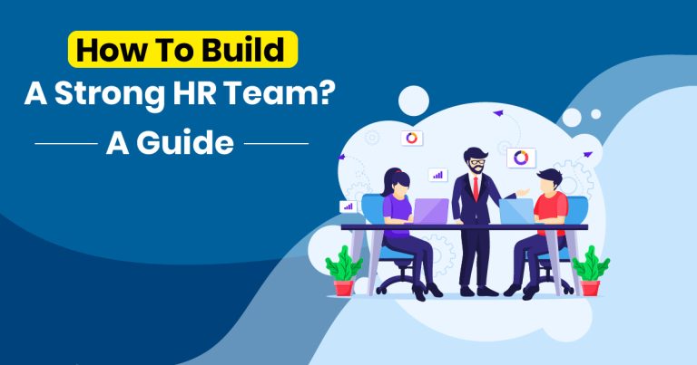 How To Build An Efficient HR Team? A Guide