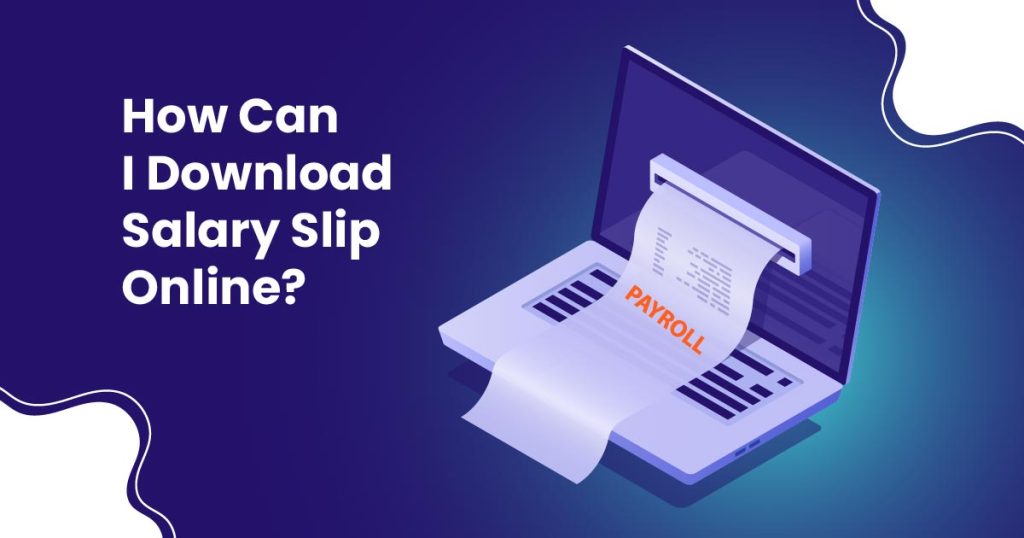 Download Salary Slip Online With Simple Steps | A Guide